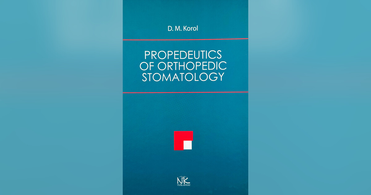 Propedeutics of Orthopedic Stomatology, Король Д. М. | MedLit ...